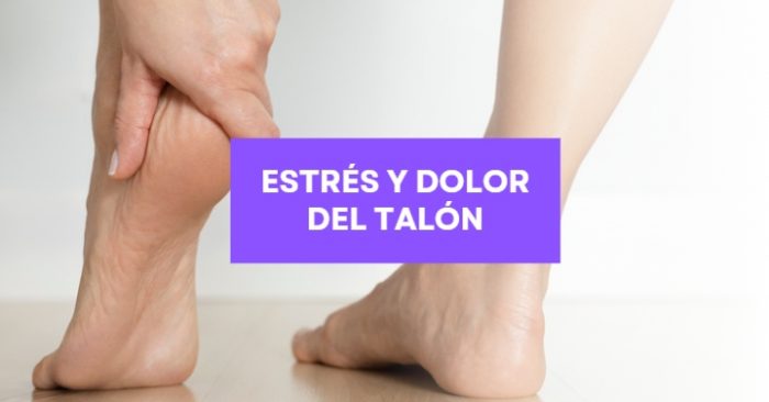 Estrés y dolor del talón - Clínica Lafuente en Arcos de la Frontera (Cádiz)