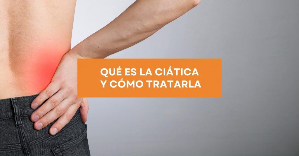 Qué es la ciática y cómo tratarla - Clínica Lafuente en Arcos de la ...